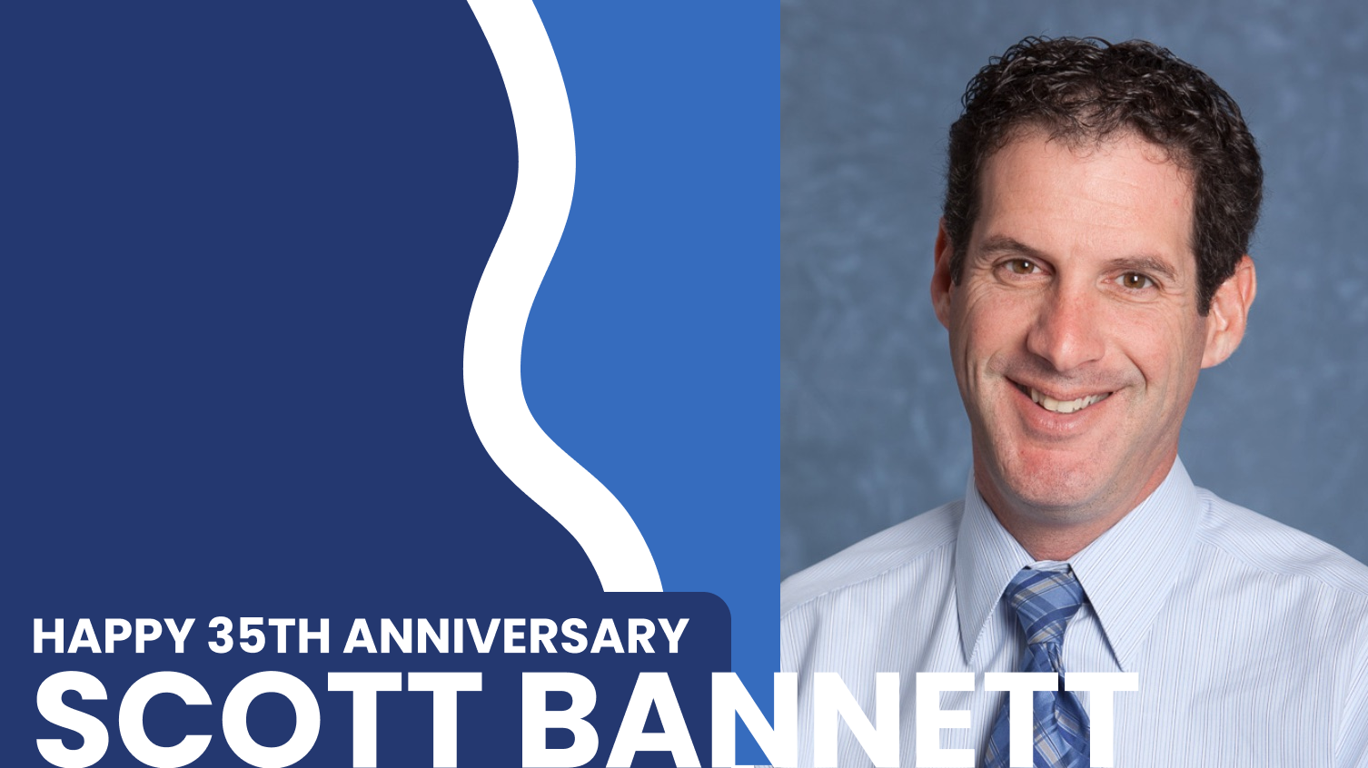 Congratulations Scott on 35 Years |The Bannett Group